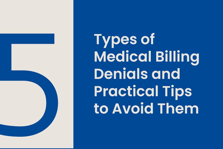 5 Types of Medical Billing Denials and Tips to Avoid Them